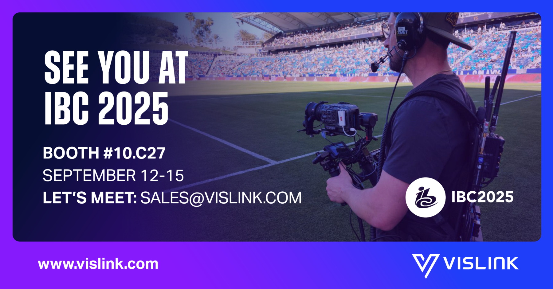 Vislink at IBC 2025 – Powering the Future of Live Broadcast